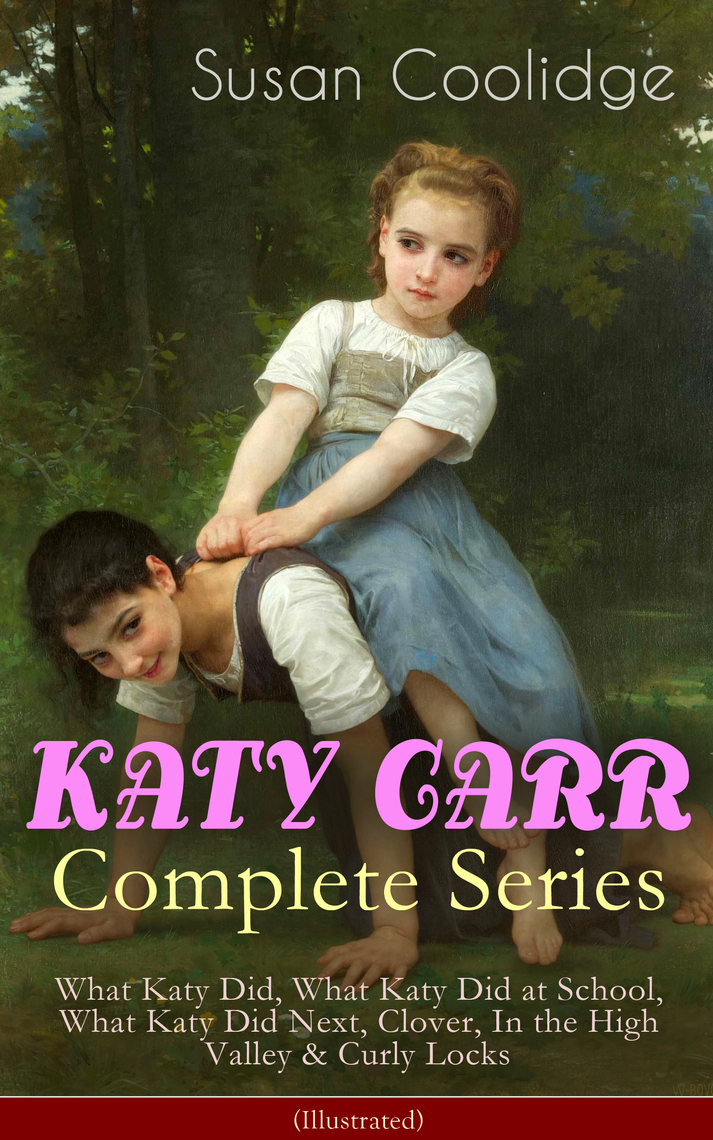 KATY CARR Complete Series: What Katy Did, What Katy Did at School, What ...
