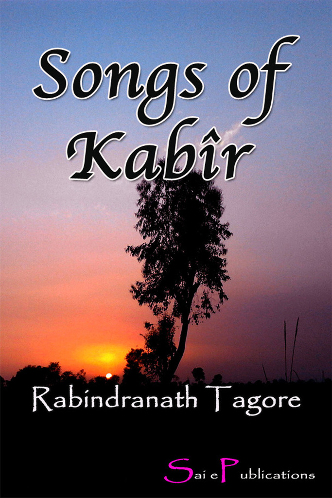 Songs of Kabir by Rabindranath Tagore - Ebook | Everand