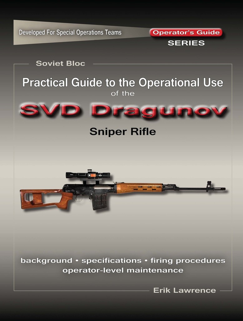 Practical Guide to the Operational Use of the SVD Sniper Rifle by Erik Lawrence (Ebook) - Read ...