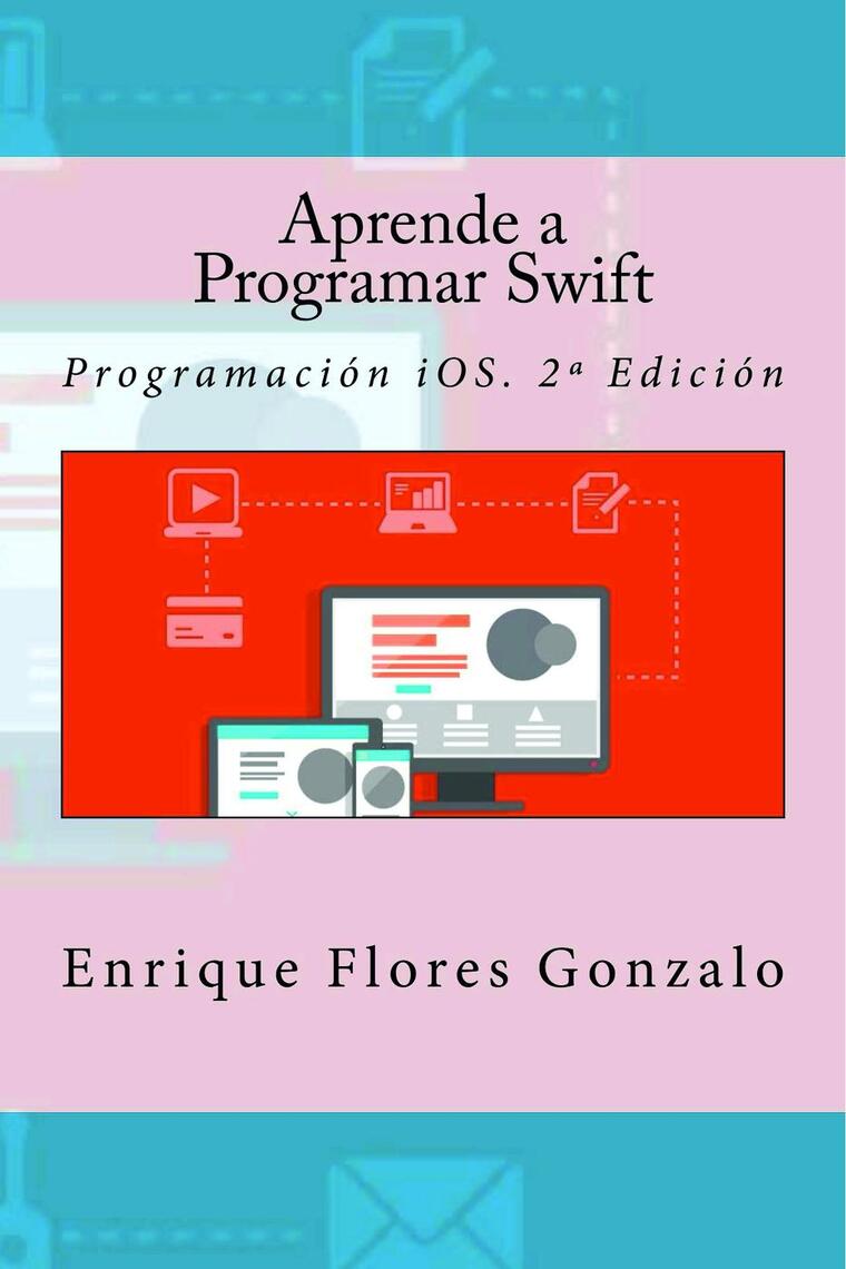 Aprende a Programar Swift by Enrique Flores Gonzalo - Ebook | Everand