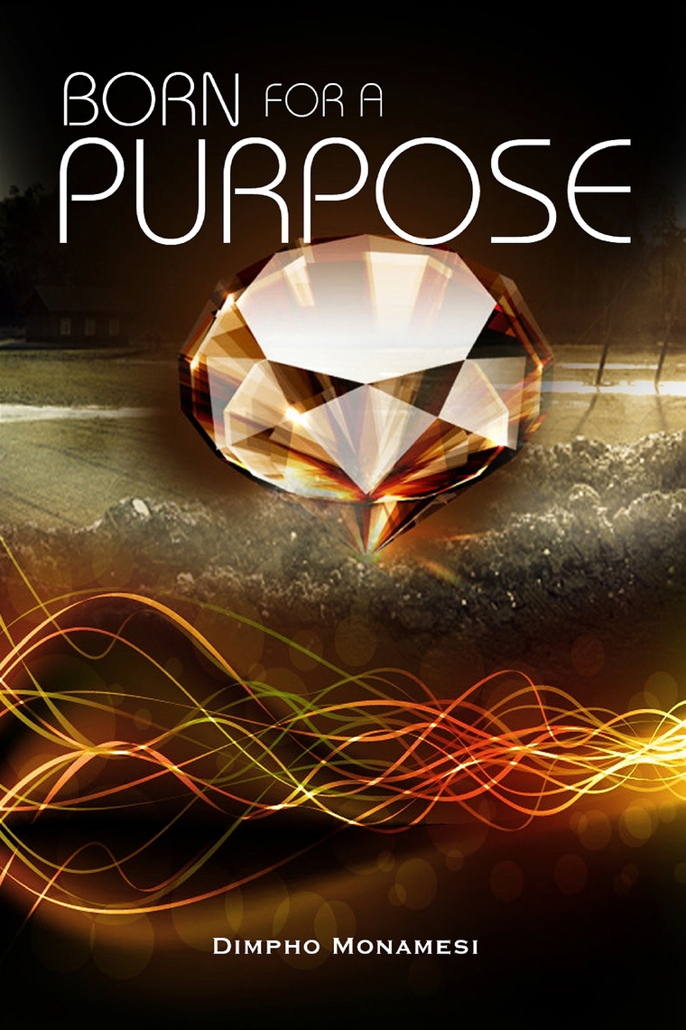Born For A Purpose by Dimpho Monamesi - Ebook | Everand