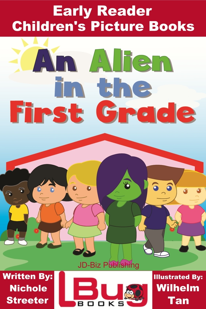 An Alien in the First Grade: Early Reader - Children's Picture Books by ...