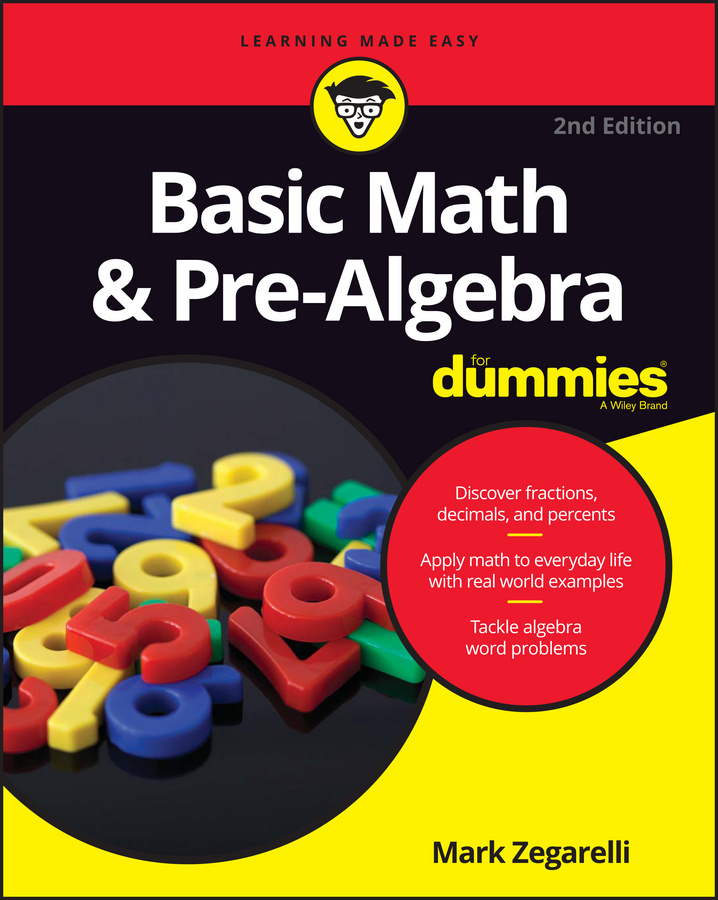 Basic Math & Pre-Algebra For Dummies by Mark Zegarelli (Ebook) - Read free for 30 days