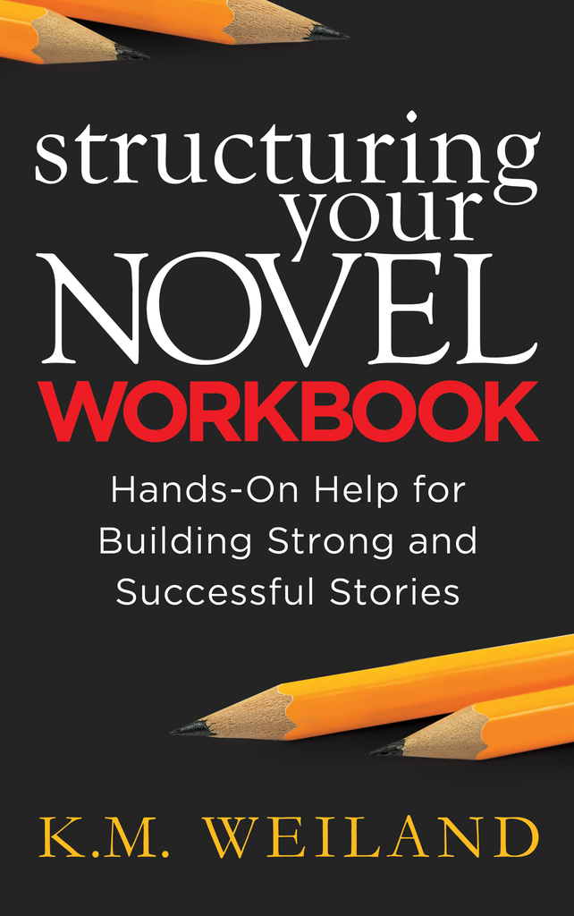 Structuring Your Novel Workbook: Hands-On Help for Building Strong and ...