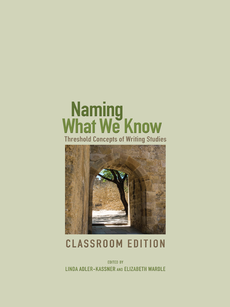 Naming What We Know, Classroom Edition by Linda Adler-Kassner ...