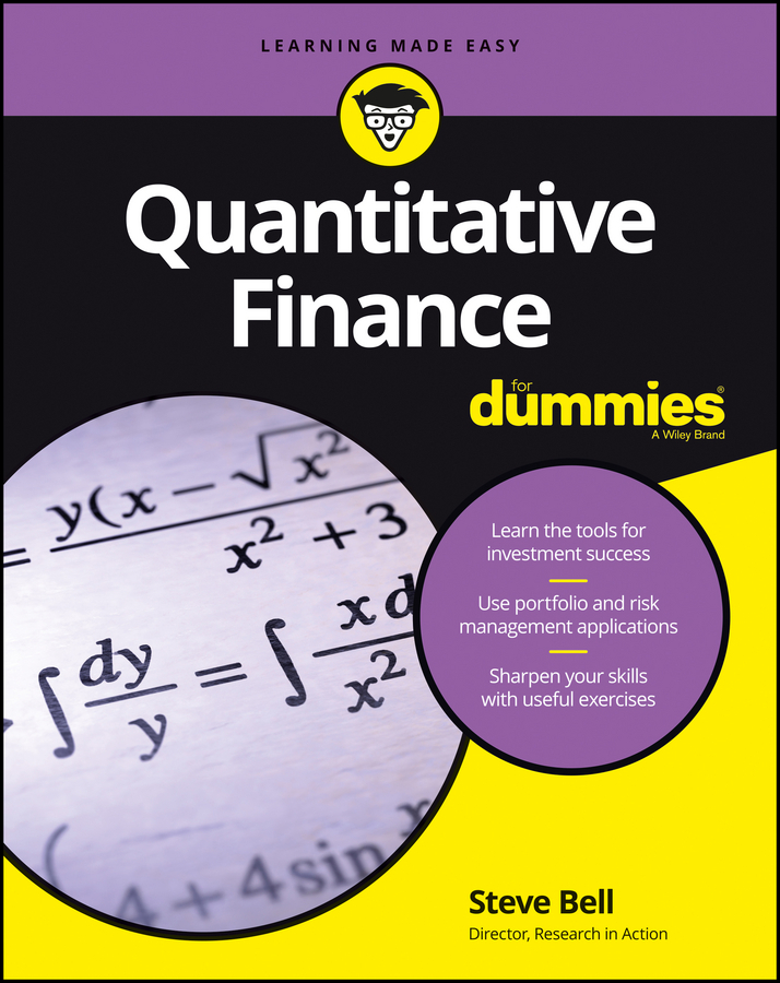 Read Quantitative Finance For Dummies Online by Steve Bell | Books Read Quantitative Finance For Dummies Online by Steve Bell | Books