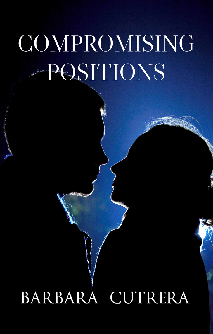 Compromising Positions by Barbara Cutrera (Ebook) - Read free for 30 days