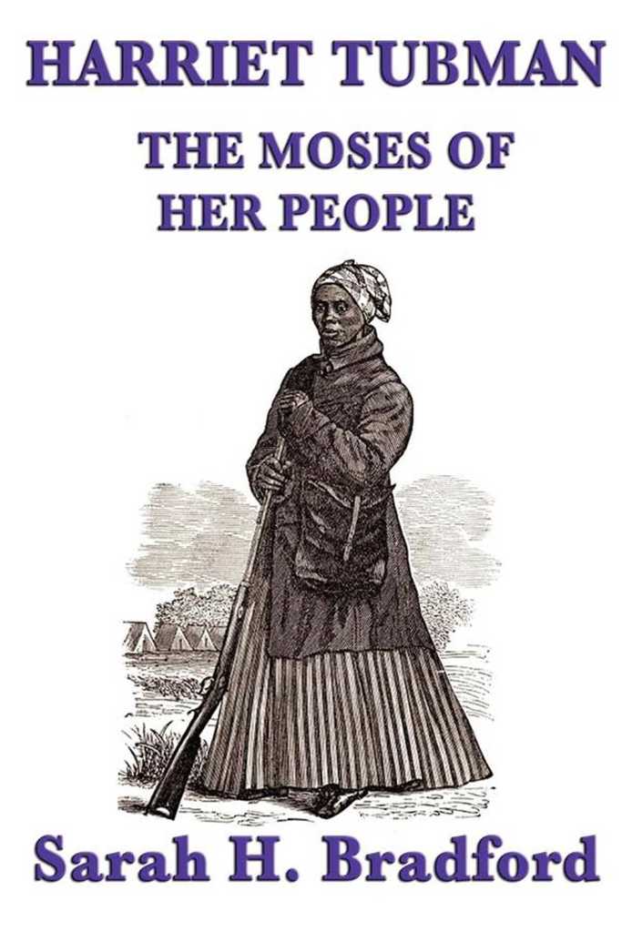Harriet Tubman by Sarah H. Bradford (Ebook) - Read free for 30 days