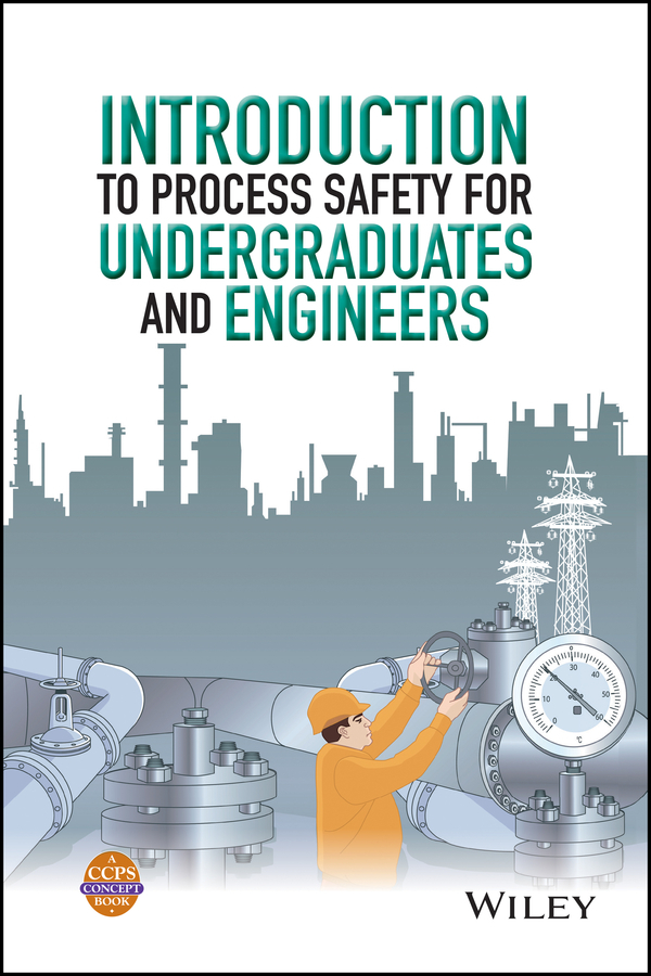Introduction to Process Safety for Undergraduates and Engineers by CCPS ...