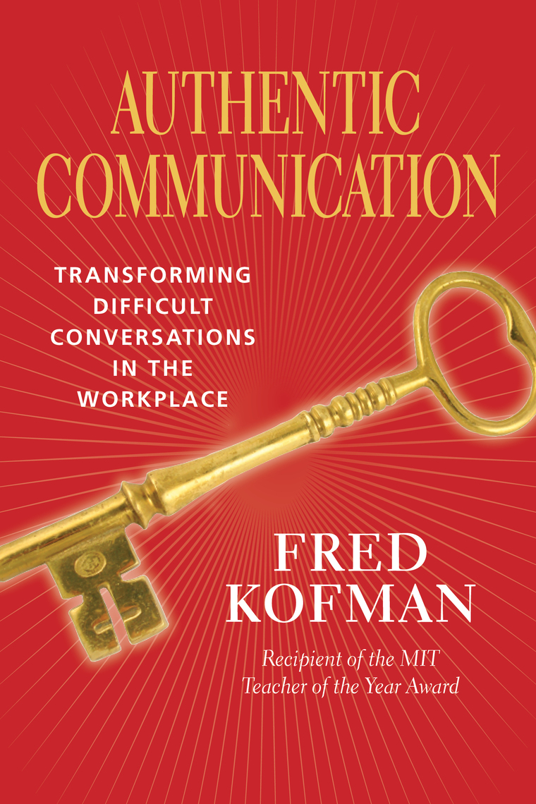 Authentic Communication by Fred Kofman - Book - Read Online Authentic Communication by Fred Kofman - Book - Read Online