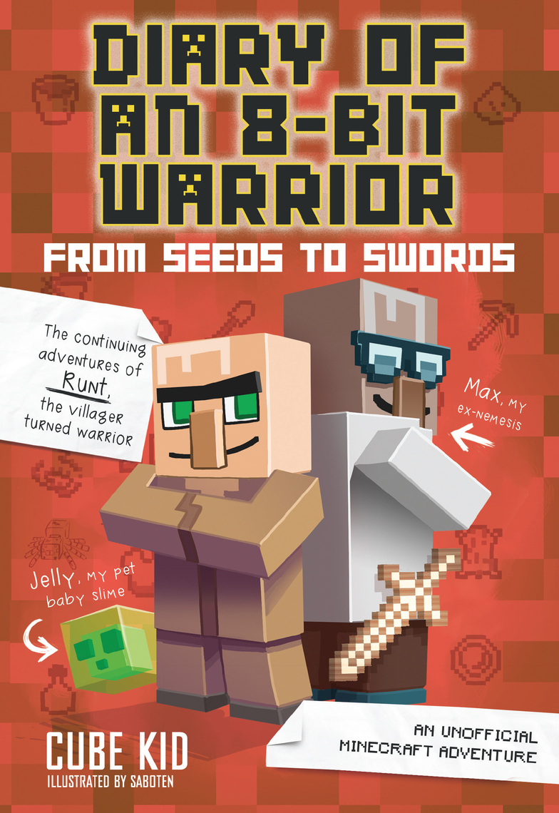 Diary of an 8-Bit Warrior: From Seeds to Swords (Book 2 8-Bit Warrior ...