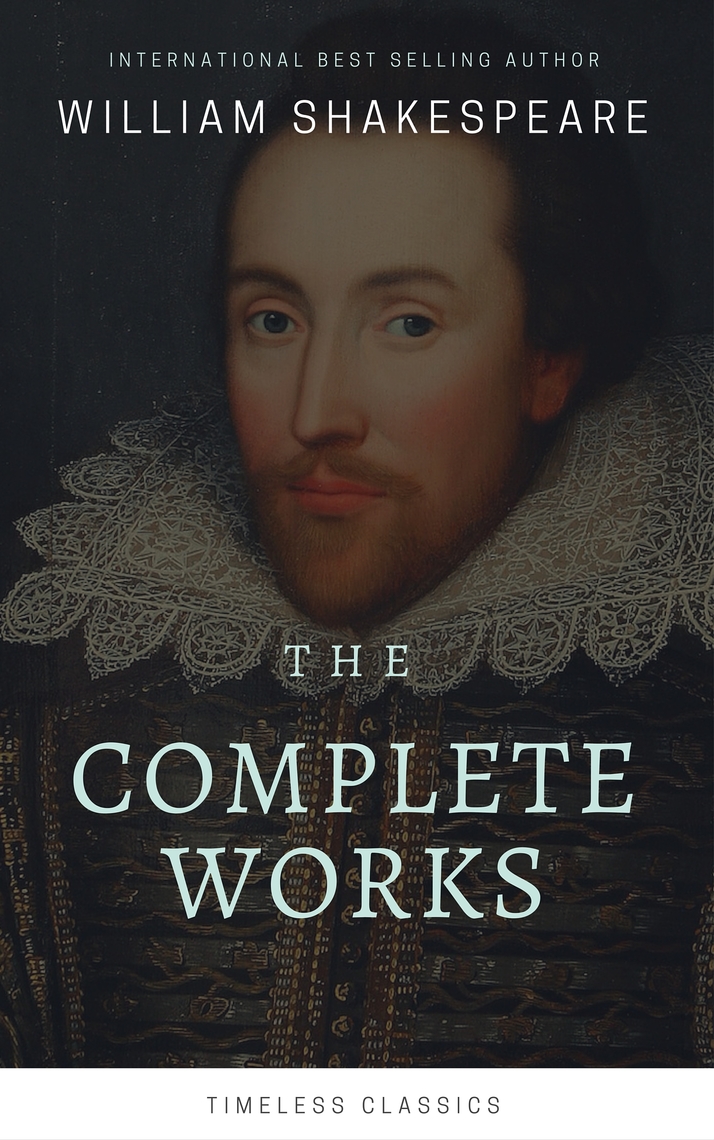 The Complete William Shakespeare Collection (Illustrated) by William ...