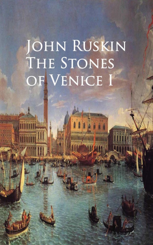 Read The Stones of Venice I Online by John Ruskin | Books