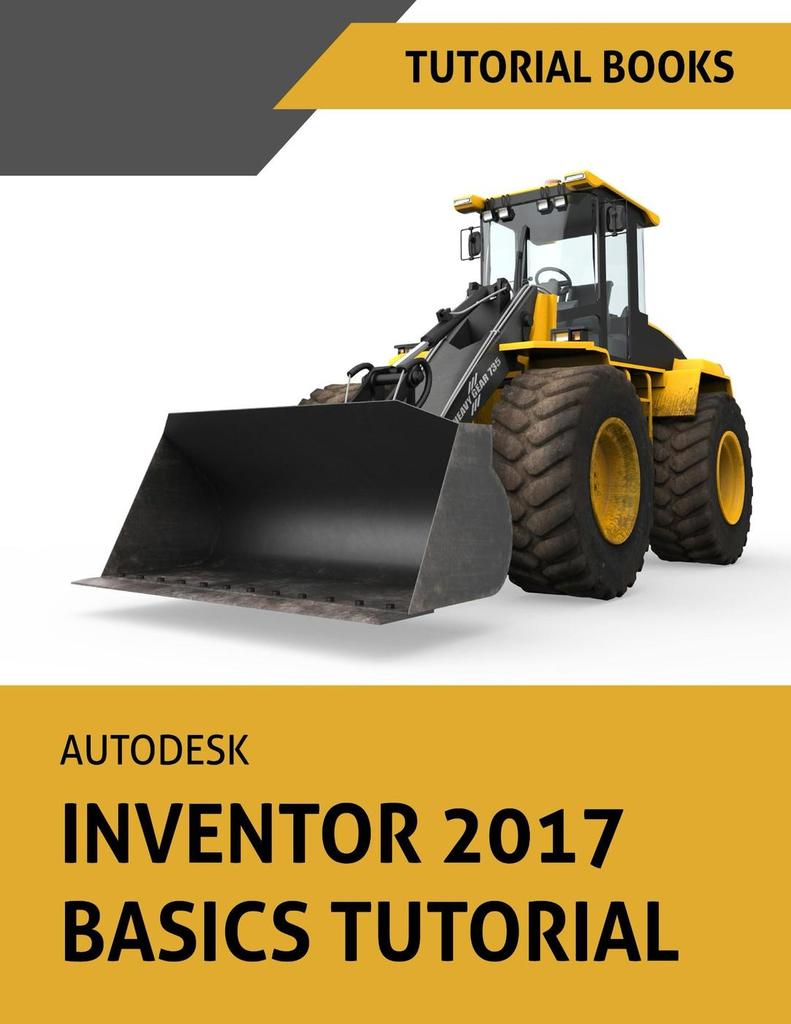 Autodesk Inventor 2017 Basics Tutorial by Tutorial Books - Ebook | Everand