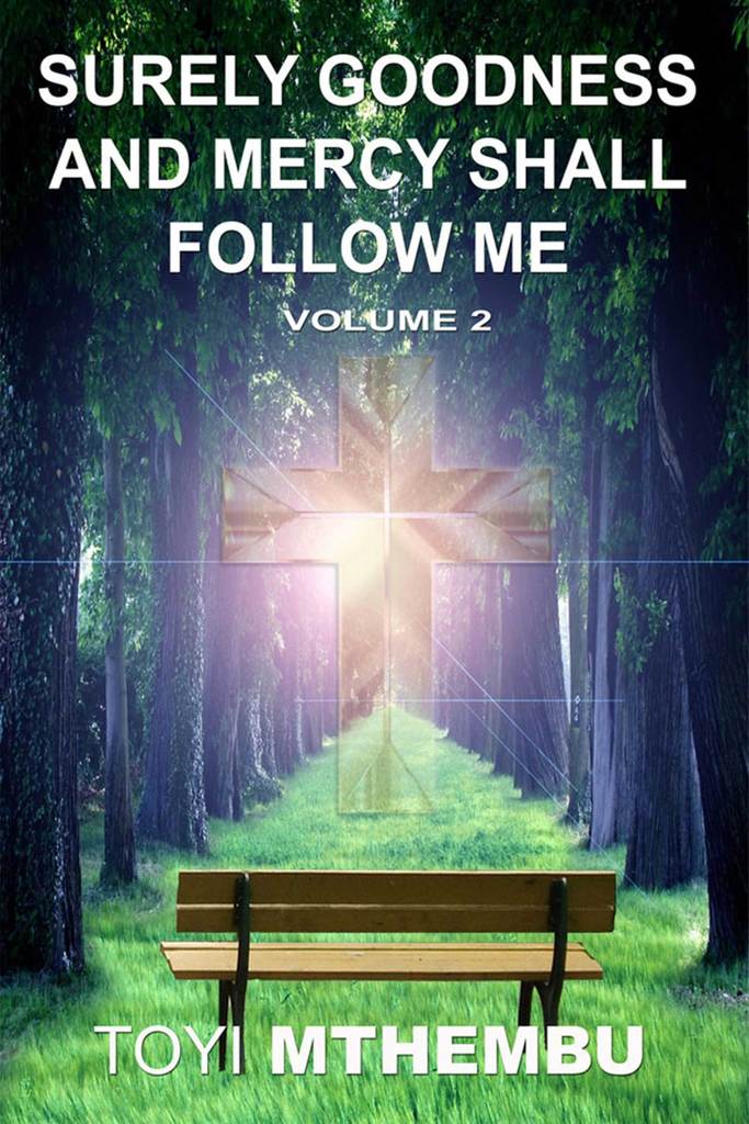 Surely Goodness And Mercy Shall Follow Me Vol. 2 by Toyi Mthembu (Ebook ...
