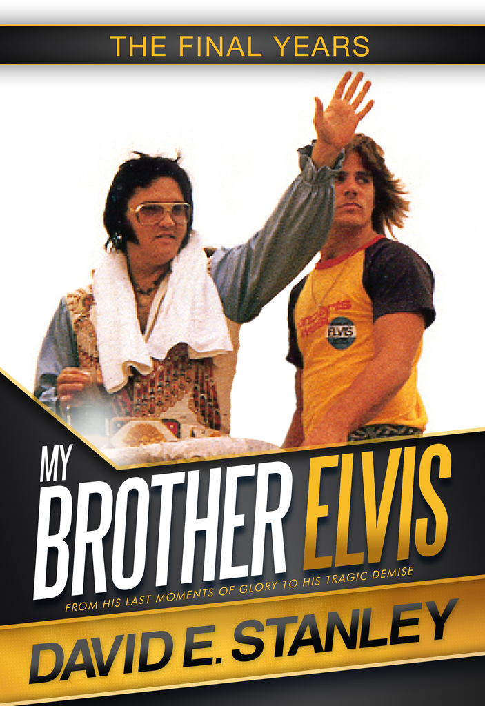 My Brother Elvis: The Final Years by David E. Stanley (Ebook) - Read ...