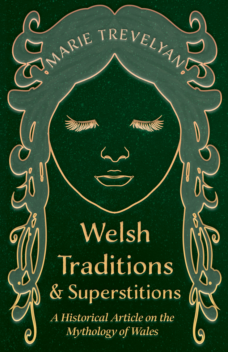 Welsh Traditions and Superstitions - A Historical Article on the ...