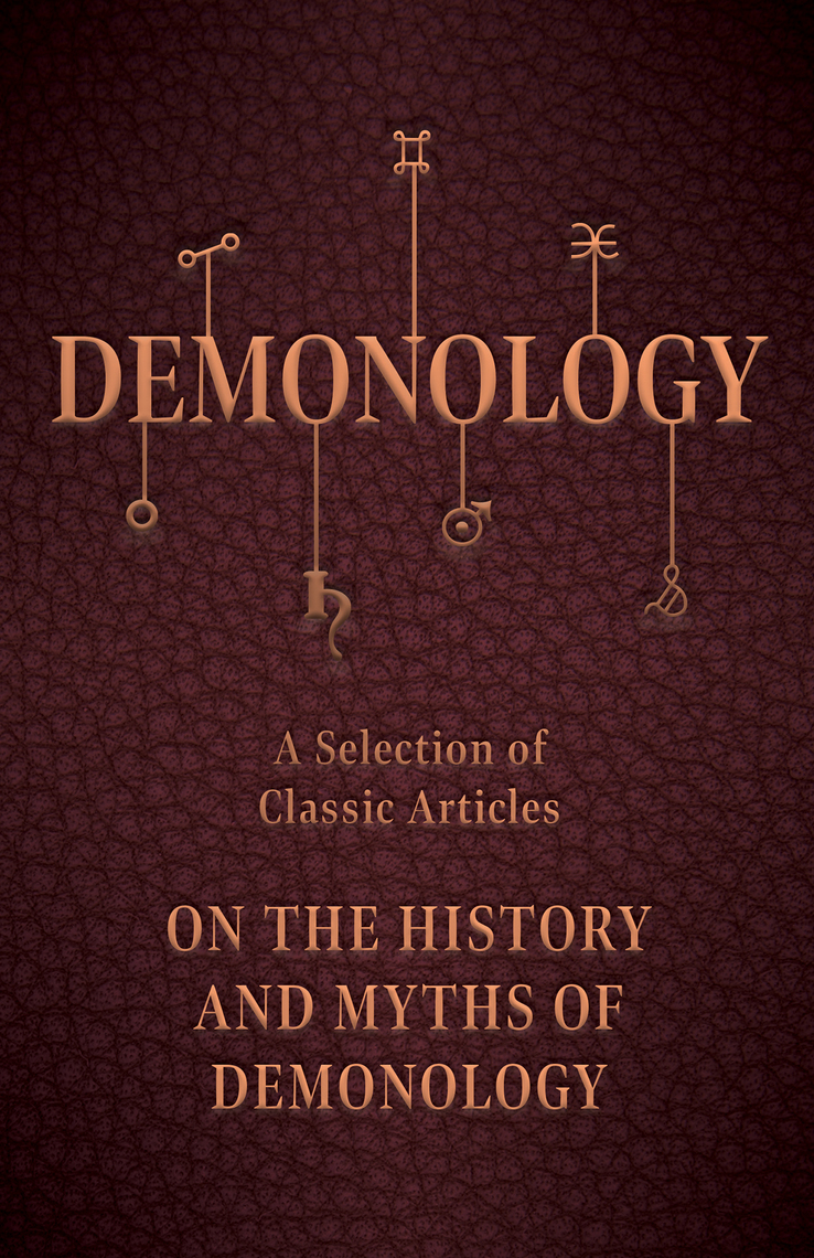 Demonology - A Selection of Classic Articles on the History and Myths ...
