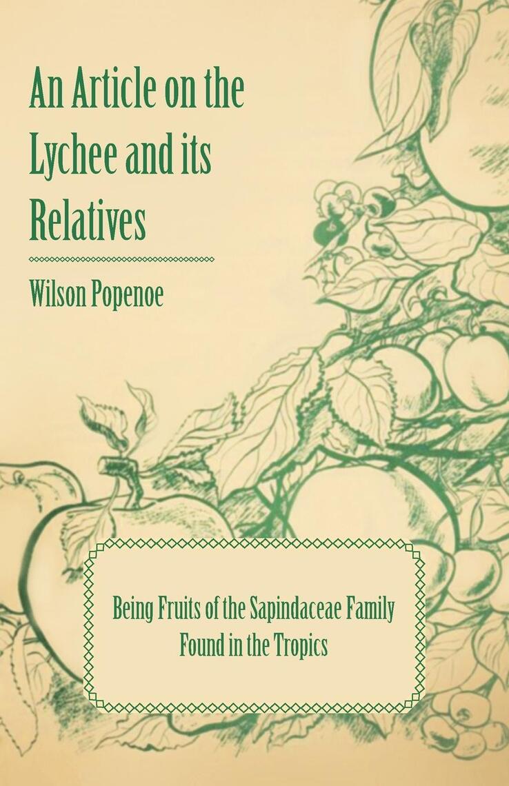 An Article on the Lychee and its Relatives - Being Fruits of the ...