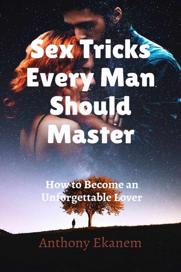 Read Sex Tricks Every Man Should Master Online By Anthony Ekanem Books 