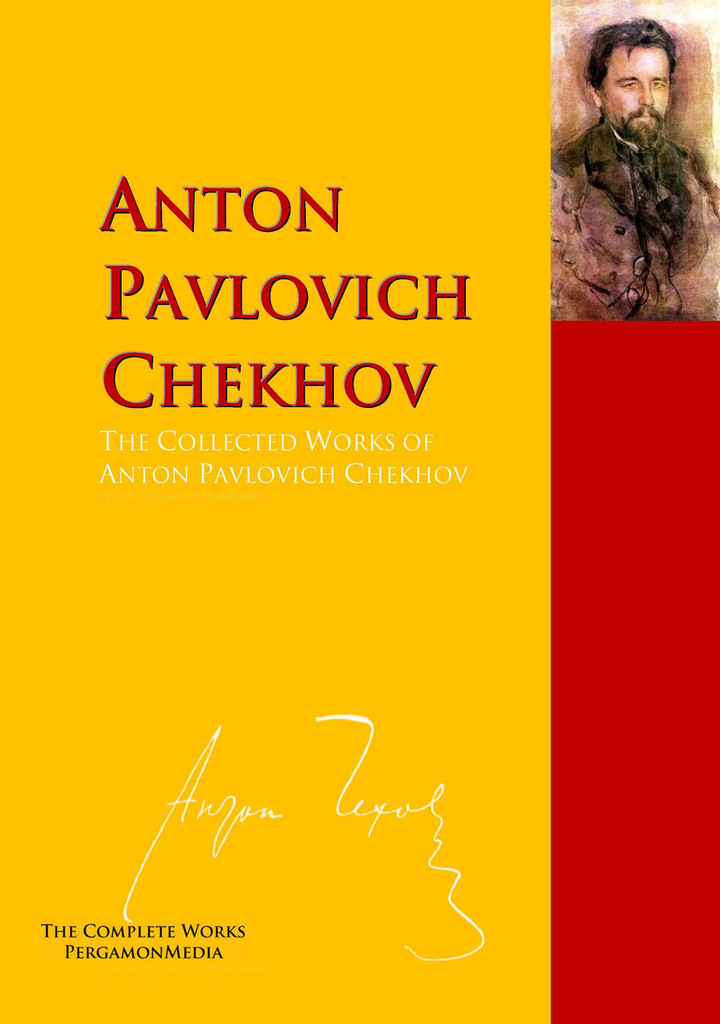 The Collected Works of Anton Pavlovich Chekhov by Anton Pavlovich ...