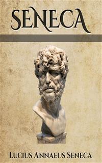 Seneca (Illustrated) by Sêneca - Ebook | Everand