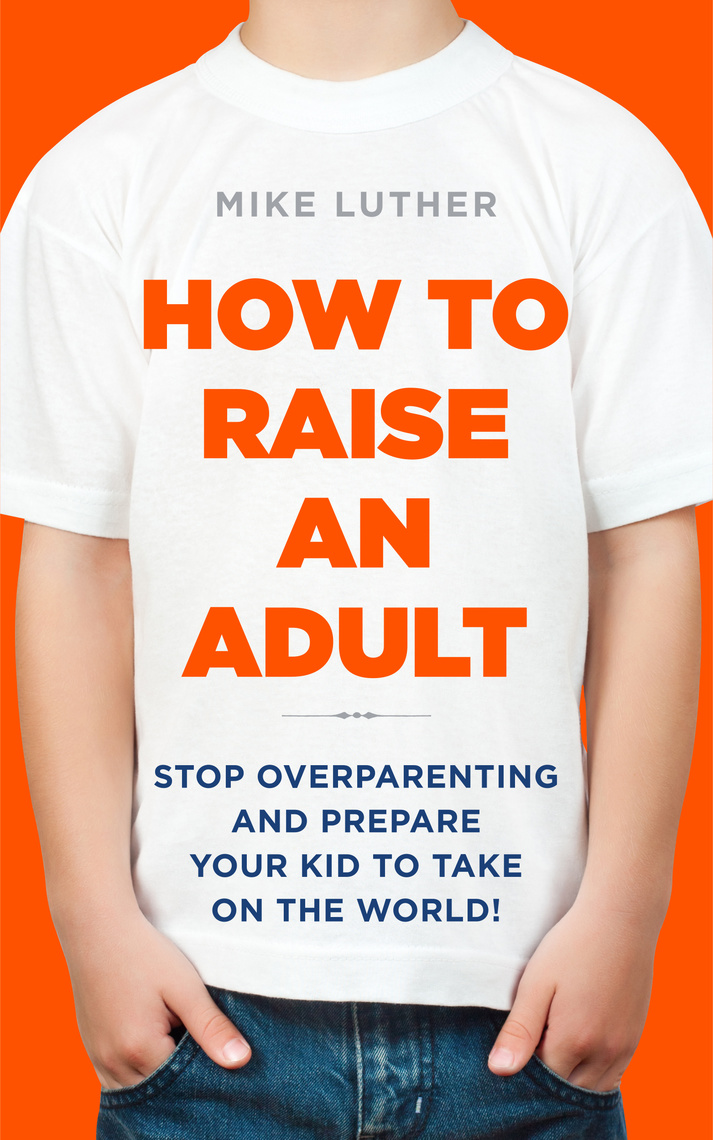 How to Raise an Adult by Mike Luther (Ebook) - Read free for 30 days
