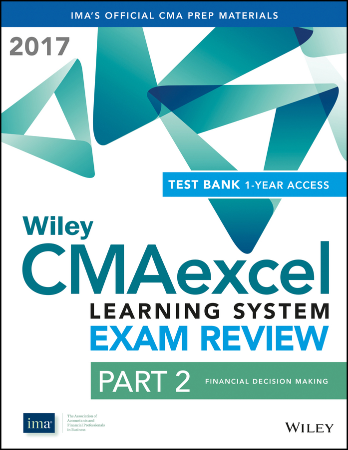 Wiley CMAexcel Learning System Exam Review 2017: Part 2, Financial ...