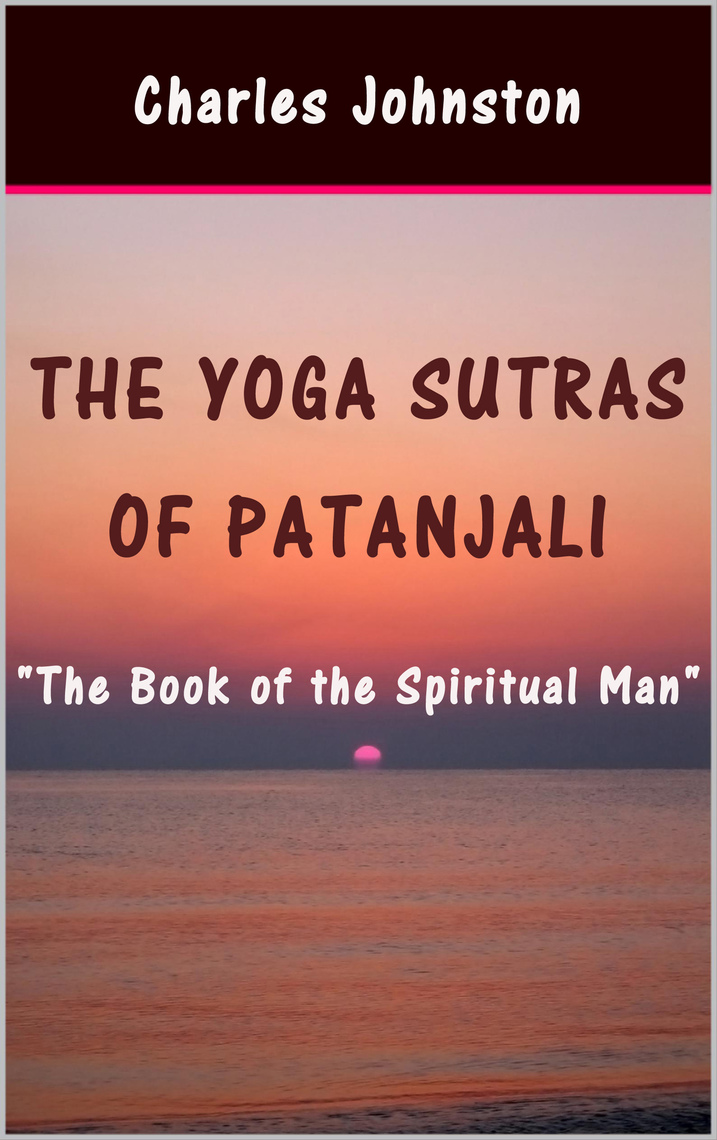 The Yoga Sutras of Patanjali: The Book of the Spiritual Man by Charles ...