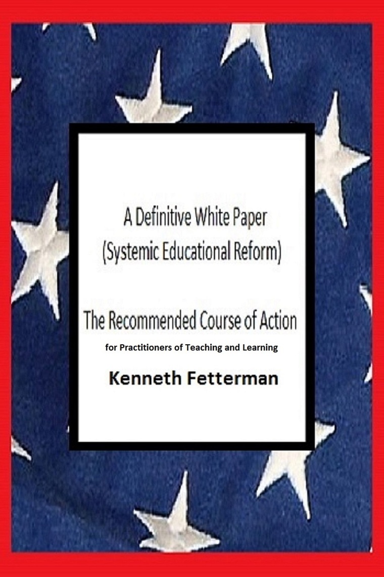A Definitive White Paper: Systemic Educational Reform (The Recommended ...