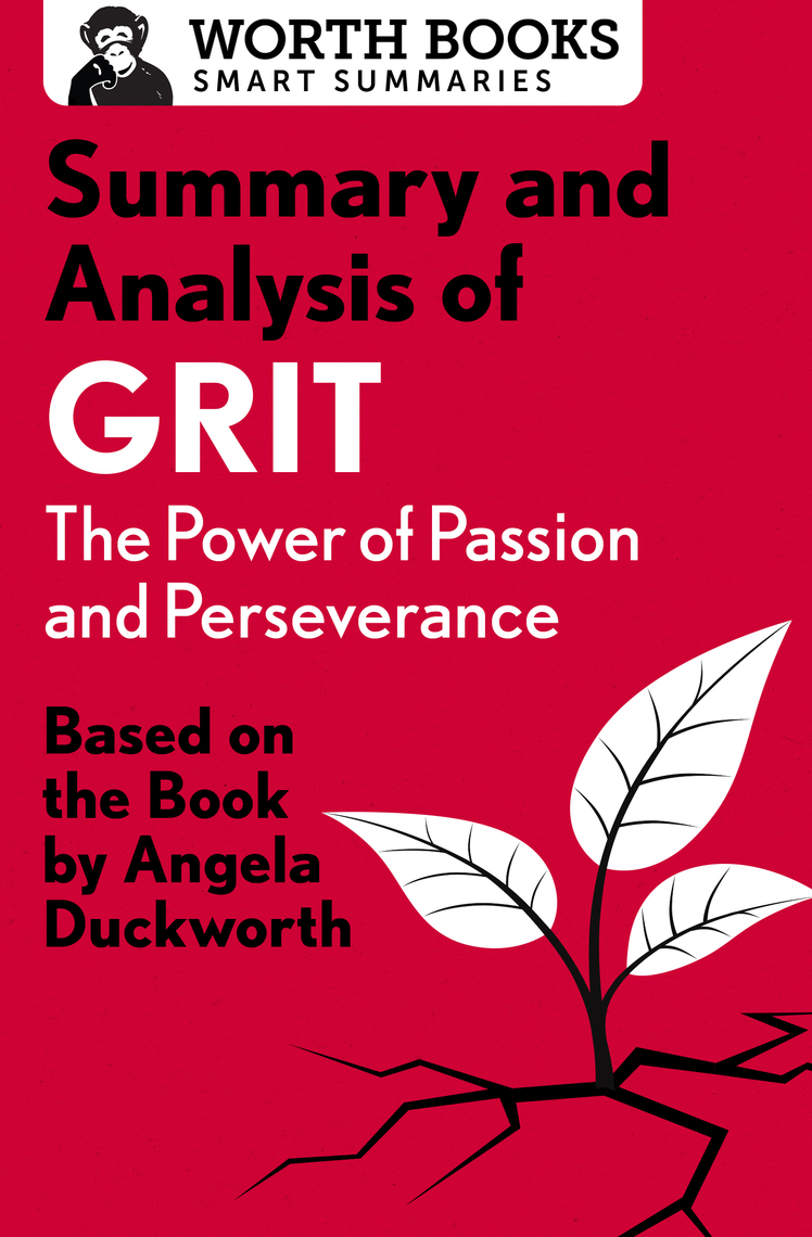 Summary And Analysis Of Grit The Power Of Passion And Perseverance By
