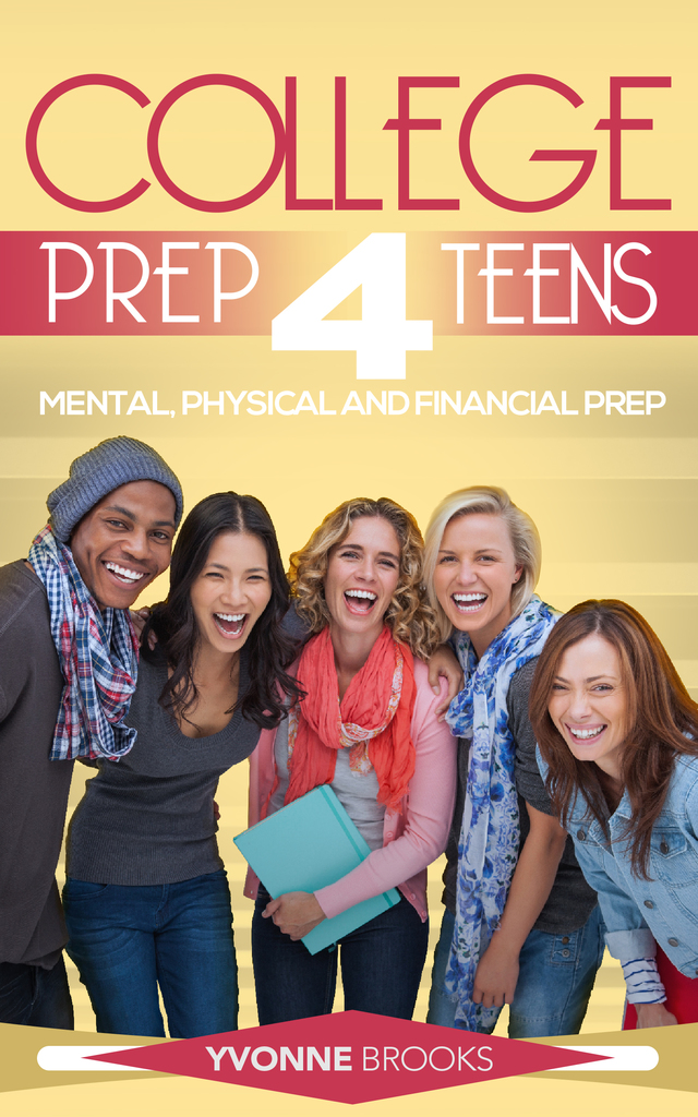 College Prep 4 Teens by Yvonne Brooks (Ebook) - Read free for 30 days