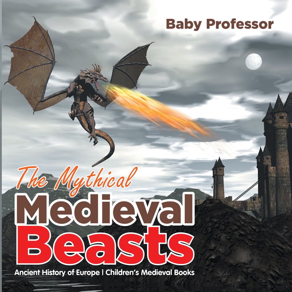 The Mythical Medieval Beasts Ancient History of Europe | Children's ...