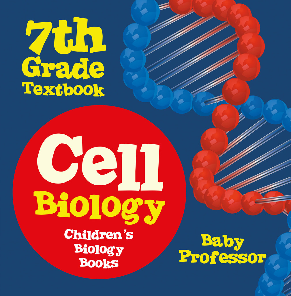 Cell Biology 7th Grade Textbook | Children's Biology Books by Baby ...