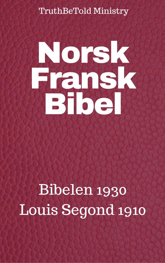Norsk Fransk Bibel by TruthBeTold Ministry, Joern Andre Halseth, Louis ...