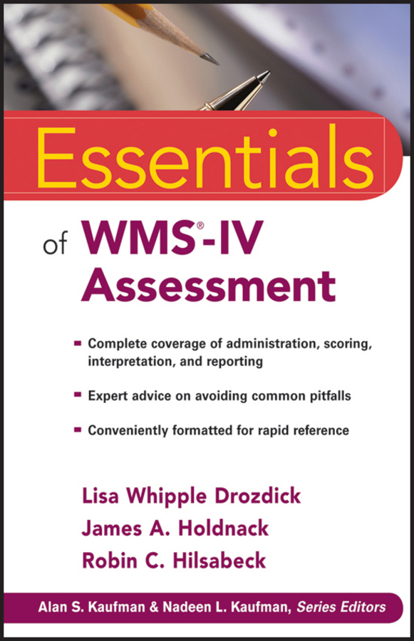 Essentials of WMS-IV Assessment by Lisa W. Drozdick, James A. Holdnack, Robin C. Hilsabeck ...