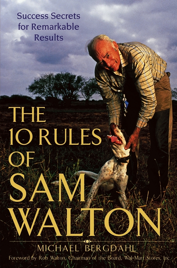 The 10 Rules of Sam Walton by Michael Bergdahl, Rob Walton - Ebook ...