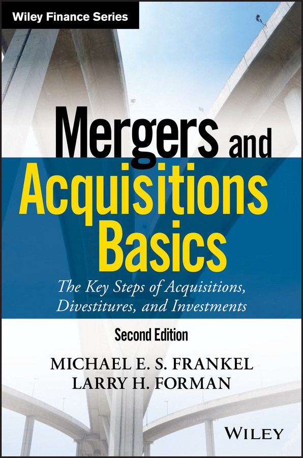 Mergers and Acquisitions Basics by Larry H. Forman, Michael E. S ...