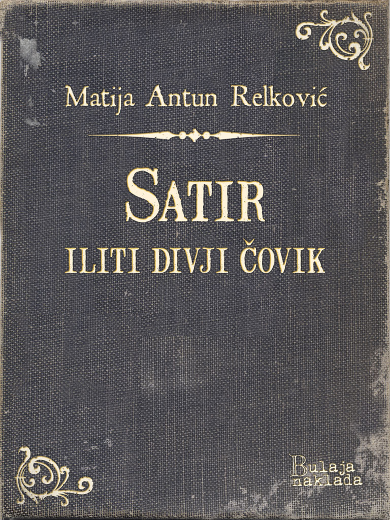 Satir iliti divji čovik by Matija Antun Relković - Ebook | Everand