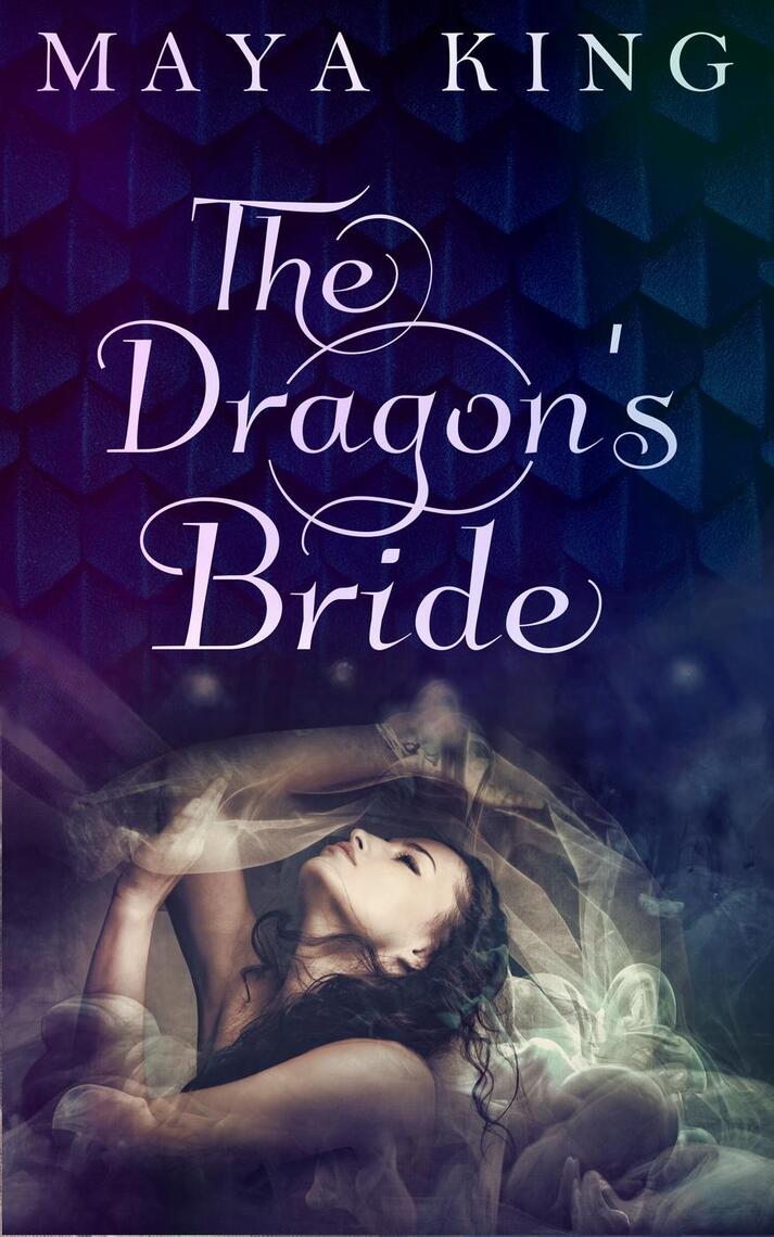 The Dragon's Bride by Maya King (Ebook) - Read free for 30 days