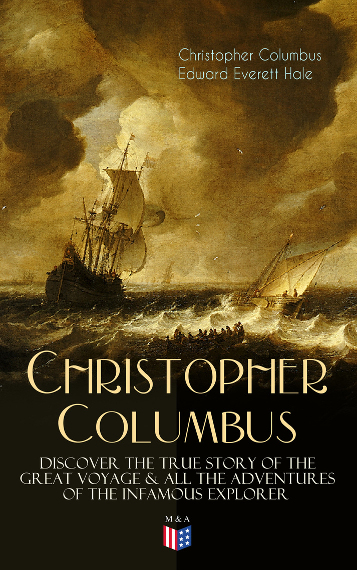 The Life of Christopher Columbus – Discover The True Story of the Great ...