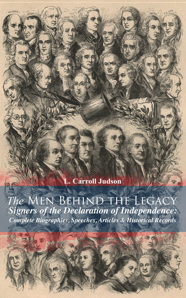The Men Behind the Legacy - Signers of the Declaration of Independence ...