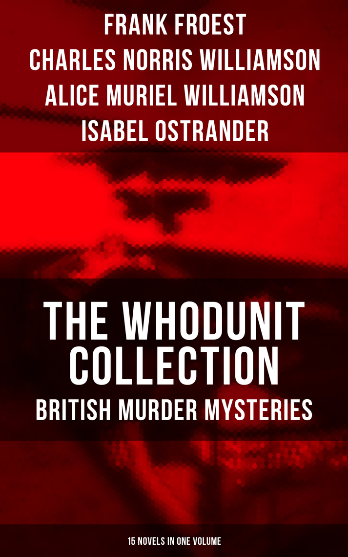 The Whodunit Collection: British Murder Mysteries (15 Novels in One ...