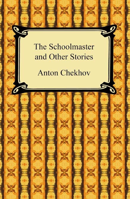 The Schoolmaster and Other Stories by Anton Chekhov - Ebook | Everand