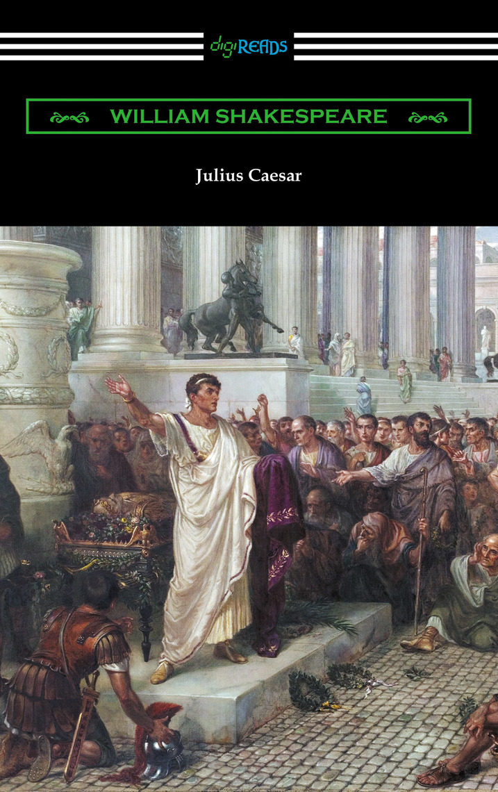 Julius Caesar (Annotated by Henry N. Hudson with an Introduction by ...