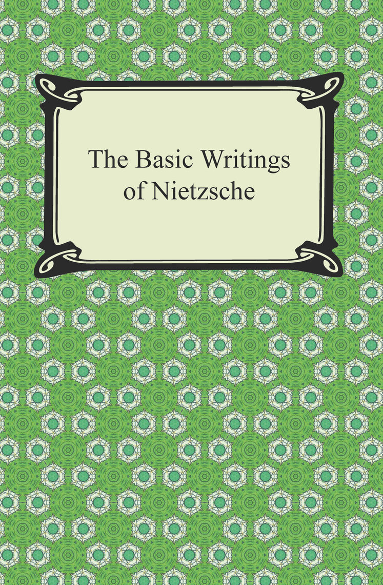 The Basic Writings of Nietzsche by Friedrich Nietzsche (Ebook) - Read ...