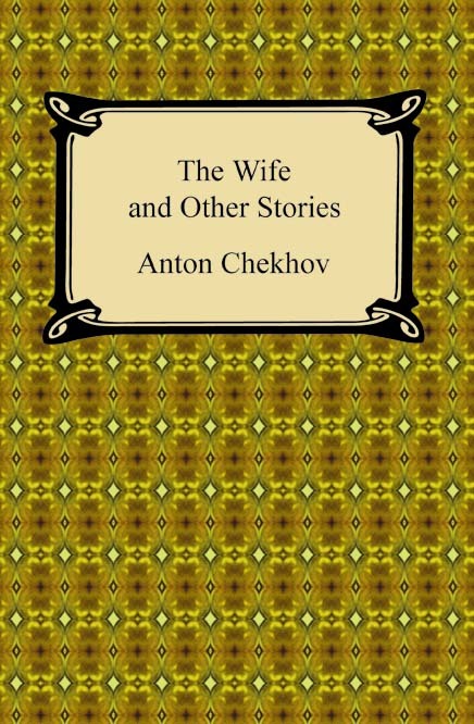 The Wife and Other Stories by Anton Chekhov - Ebook | Everand