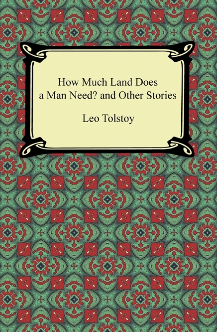 How Much Land Does a Man Need? and Other Stories by Leo Tolstoy - Ebook ...