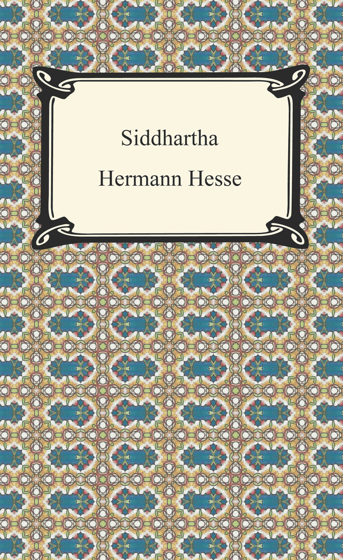 Siddhartha by Hermann Hesse (Ebook) - Read free for 30 days
