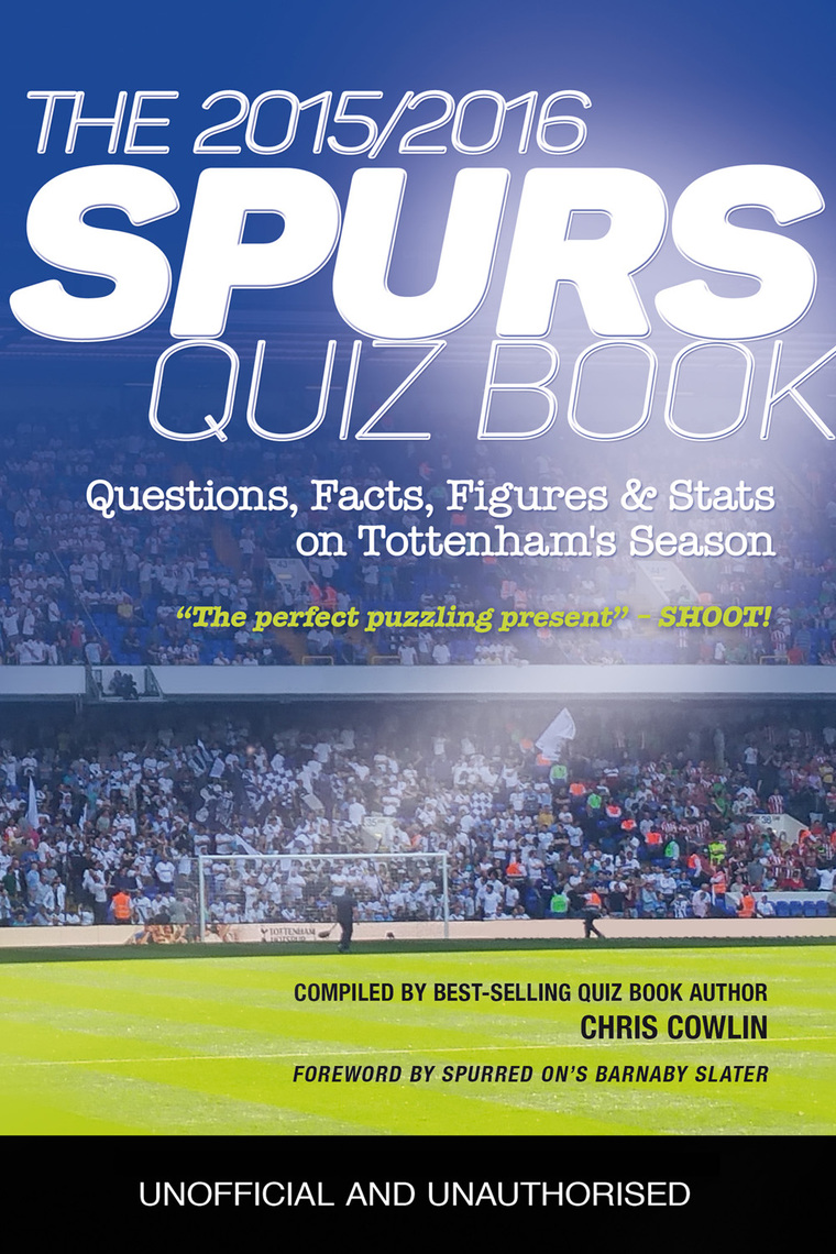The 2015/2016 Spurs Quiz and Fact Book by Chris Cowlin (Ebook) - Read free for 30 days